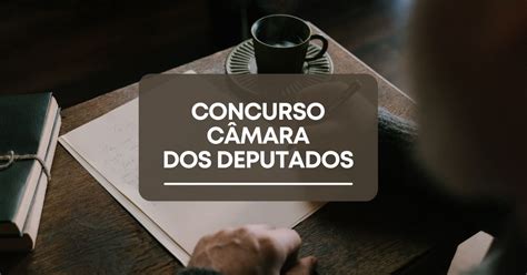 Concurso Câmara dos Deputados foi autorizado 140 vagas