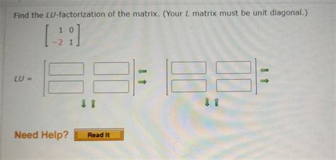 Solved Find The Lu Factorization Of The Matrix Your L