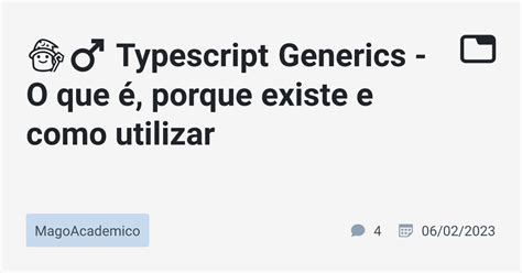 🧙‍♂️ Typescript Generics O Que é Porque Existe E Como Utilizar