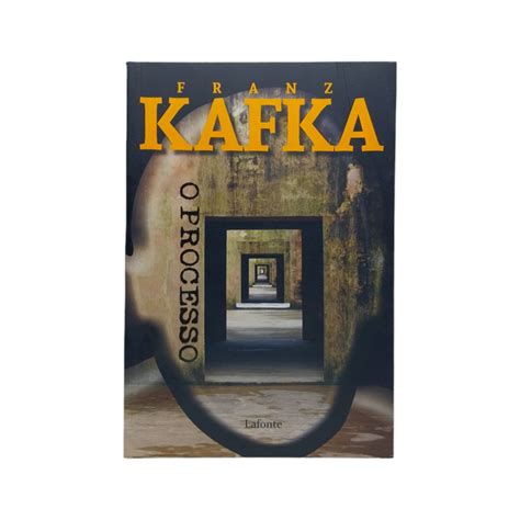 O Processo Franz Kafka O Processo Franz Kafka Lafonte