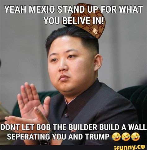 Dom Let Bob The Builder Build A Wall Seperating Yºu And Trump Eee Ifunny