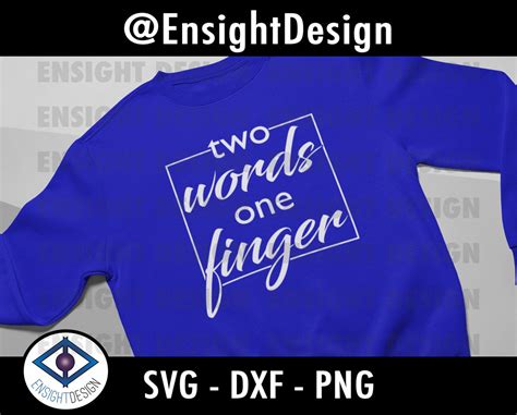 Two Words One Finger Svg Middle Finger Svg Etsy