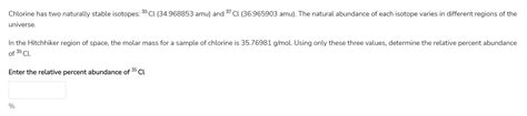 Solved Chlorine Has Two Naturally Stable Isotopes 35 Cl