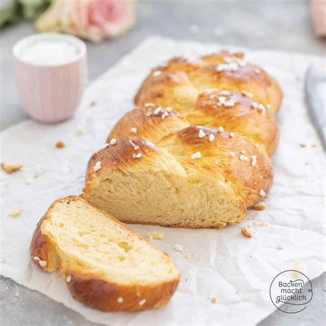 Hefezopf Das beste Rezept Backen macht glücklich