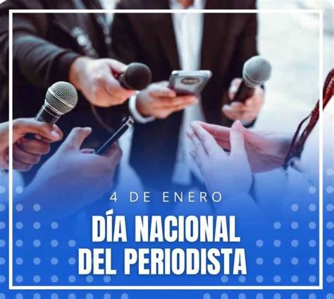 4 De Enero Día Nacional Del Periodista Seguridad Libertad Y