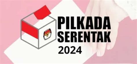 Tahapan Pilkada Serentak 2024 Sudah Dimulai Berikut Jadwal Lengkap