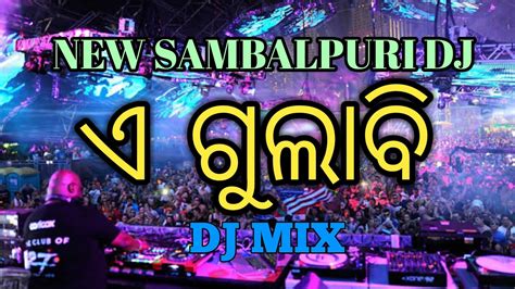 A Gulabi Dj Song New Sambalpuri Dj Super Dance Mix 2019 Youtube