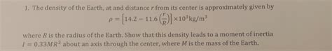 Solved The Density Of The Earth At And Distance R From Its Chegg