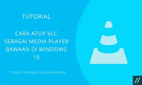 Cara Atur Vlc Sebagai Media Player Bawaan Di Windows 10