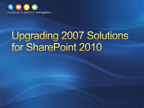 ppt upgrading 2007 solutions for sharepoint 2010 powerpoint