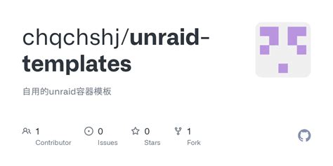 GitHub chqchshj unraid templates 自用的unraid容器模板