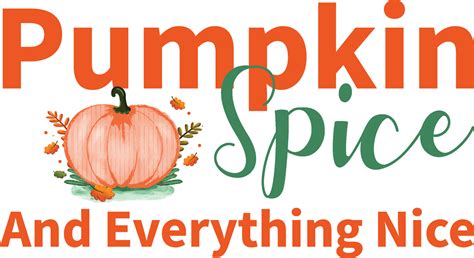 Pumpkin Spice And Everything Nice Thanksgiving T Shirt Design File