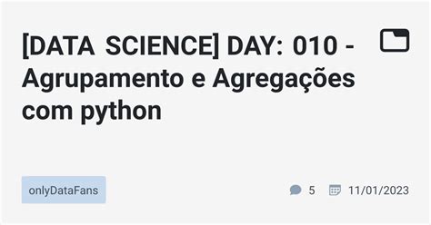 Data Science Day Agrupamento E Agrega Es Python