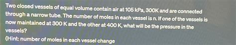 Solved Two Closed Vessels Of Equal Volume Contain Air At