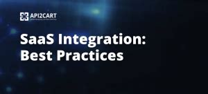 SaaS Integration Best Practices API2Cart