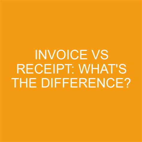 Invoice Vs Receipt What S The Difference Differencess