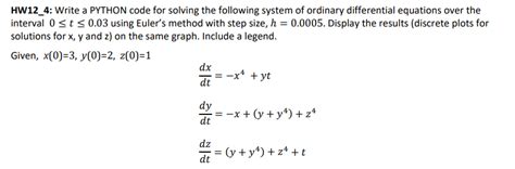 Solved HW12 4 Write A PYTHON Code For Solving The Following Chegg