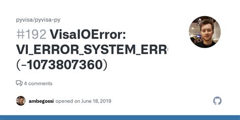 VisaIOError VI ERROR SYSTEM ERROR 1073807360 Issue 192 Pyvisa