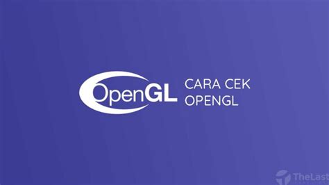 Cara Mudah Mengecek Versi Opengl Di Komputer Laptop