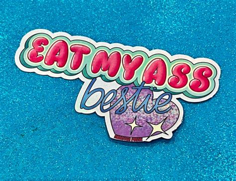 Eat My Ass Bestie Sticker Monster Posse