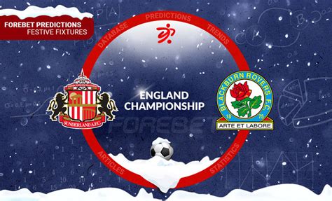 Sunderland Vs Blackburn Rovers Preview 26122022 Forebet
