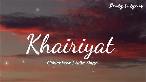 Khairiyat Lyrics Full Song Chhichhore Arijit Singh Sushant Singh Rajput
