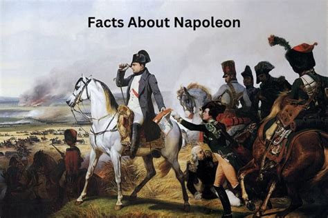 15 Facts About Napoleon Have Fun With History