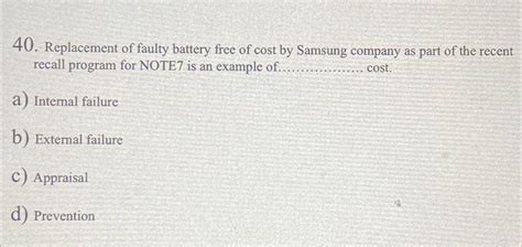 Solved Replacement Of Faulty Battery Free Of Cost By Samsung Chegg
