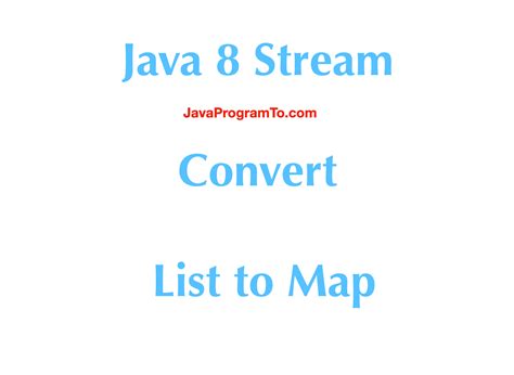 Java Stream Convert List To Map Javaprogramto