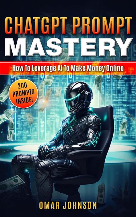 chatgpt prompt mastery how to leverage ai to make money
