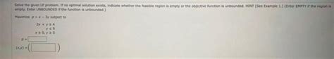 Solved Solve The Given Lp Probiem If No Optimal Solution