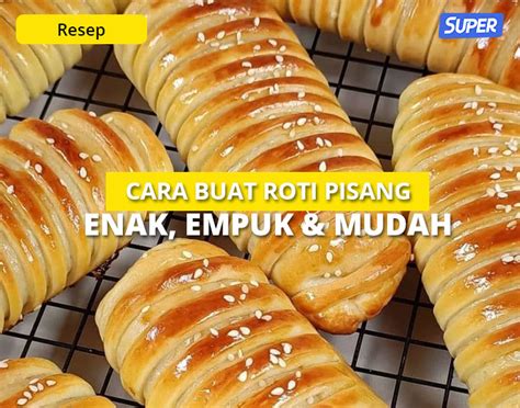 Cara Buat Roti Pisang Enak Mudah Untuk Sarapan Keluarga