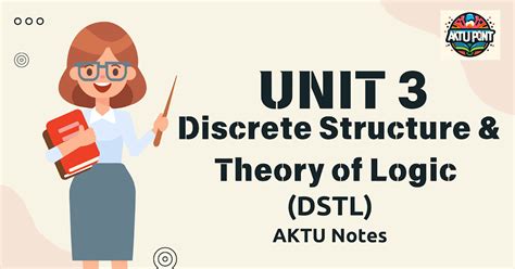 Unit DSTL Notes Discrete Structure And Theory Of Logic Notes Aktu Notes AKTU POINT