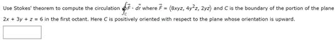 Solved Use Stokes Theorem To Compute The Circulation F Dr Chegg