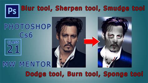 Blur Sharpen Smudge Dodge Burn And Sponge Tools Photoshop Class 21 Youtube
