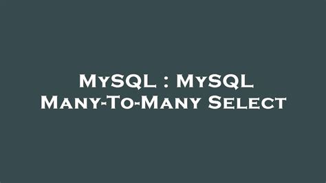 Mysql Mysql Many To Many Select Youtube