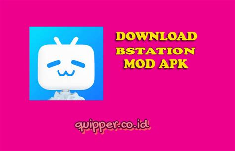 Download Bstation Mod Apk Vip Akun Premium Gratis 2025