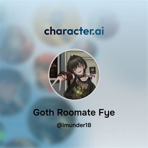 Chat With Goth Roomate Fye Character Ai Ai Chat Reimagined Your