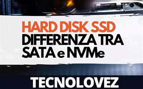 Hard Disk SSD Differenze Tra SATA E NVMe