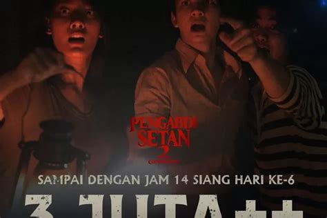 Film Pengabdi Setan 2 Communion Tembus 3 Juta Penonton Dalam 5 Hari
