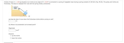 Solved Frictionless The Block Is Released From Rest With