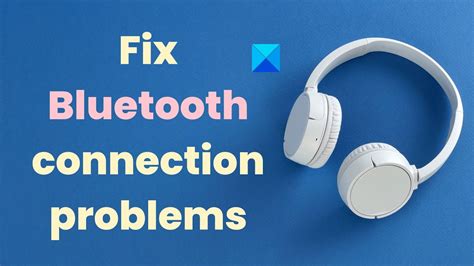 Fix Bluetooth connection problems in Windows 11/10 - YouTube