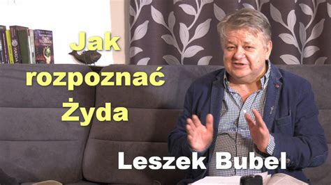 Jak Rozpoznać Żyda Leszek Bubel Porozmawiajmy Tv