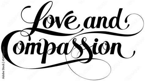 Love And Compassion Custom Calligraphy Text Stock Vector Adobe Stock