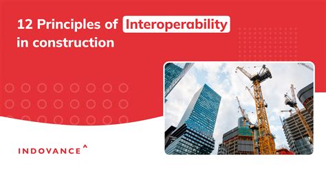 12 Principles Of Interoperability In Construction Indovance Inc