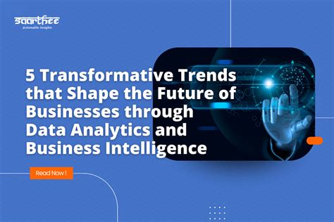 5 transformative trends that shape the future of businesses through data analytics and business