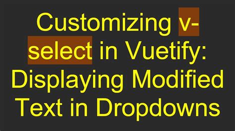 Customizing V Select In Vuetify Displaying Modified Text In Dropdowns