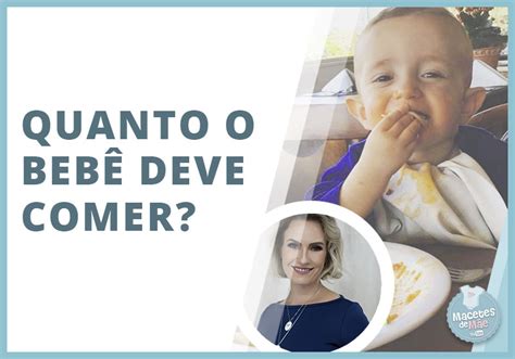 Quanto Um Bebê Deve Comer Na Introdução Alimentar Macetes De Mãe