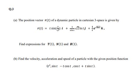 Solved A The Position Vector Rt Of A Dynamic Particle In