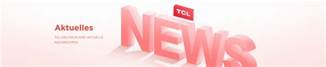TCL Neuigkeiten - TCL Deutschland